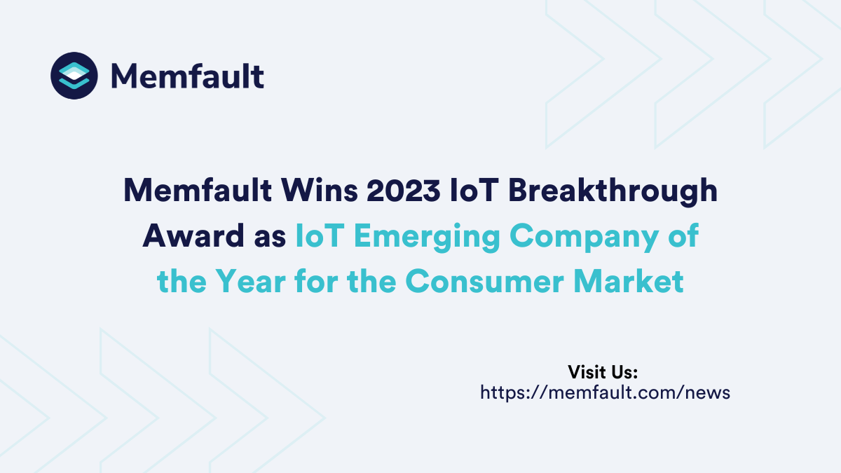 Memfault Wins 2023 IoT Breakthrough Award as IoT Emerging Company of ...